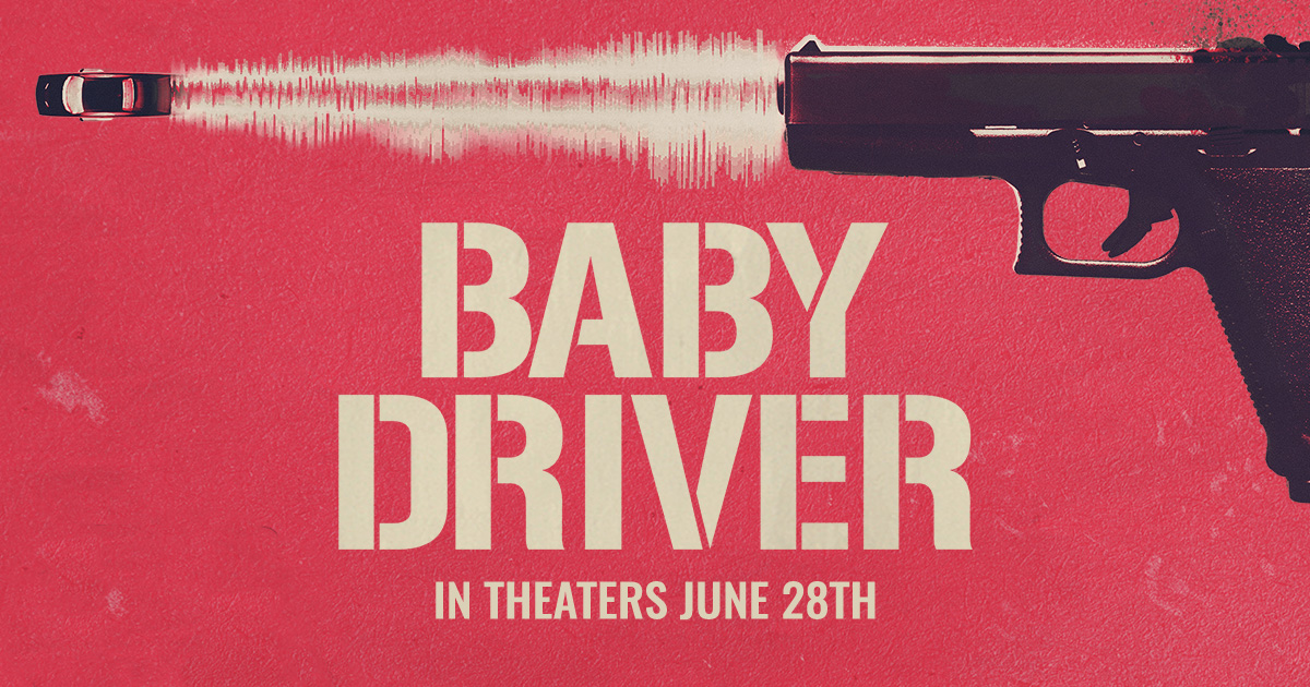 Baby Driver Review – KG's Movie Rants